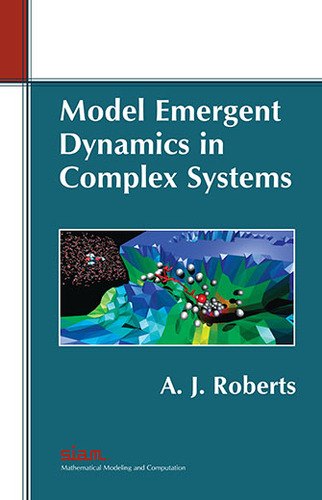 Review of "Model Emergent Dynamics in Complex Systems" by A. J. Roberts